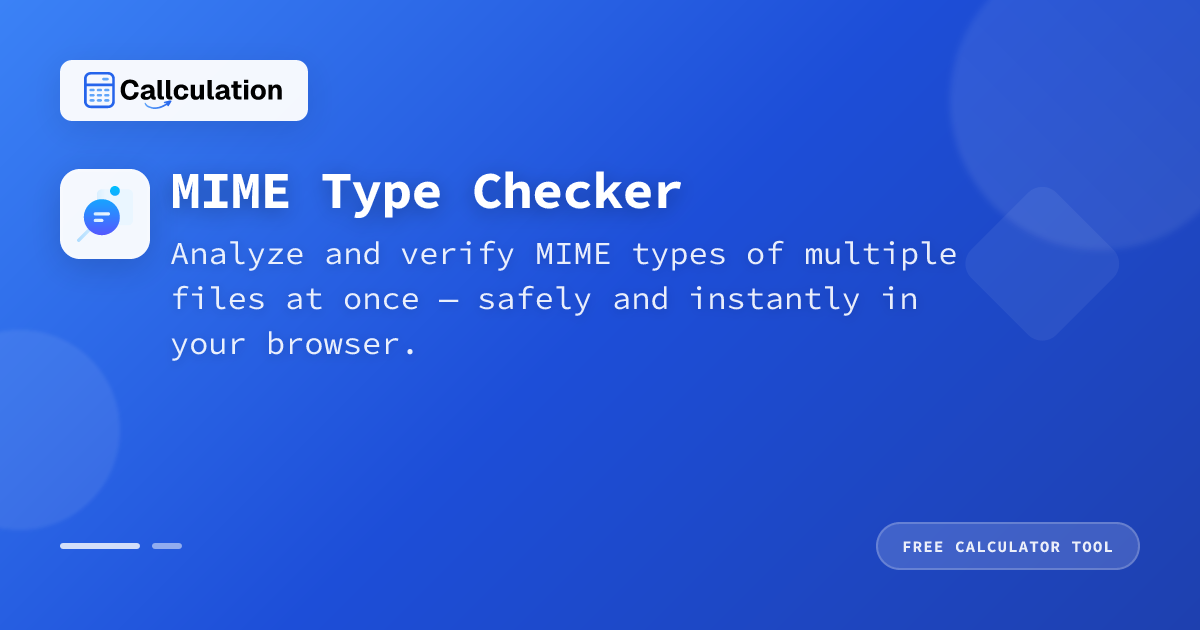 MIME Type Checker – Detect and Validate Multiple File Types Online | Callculation