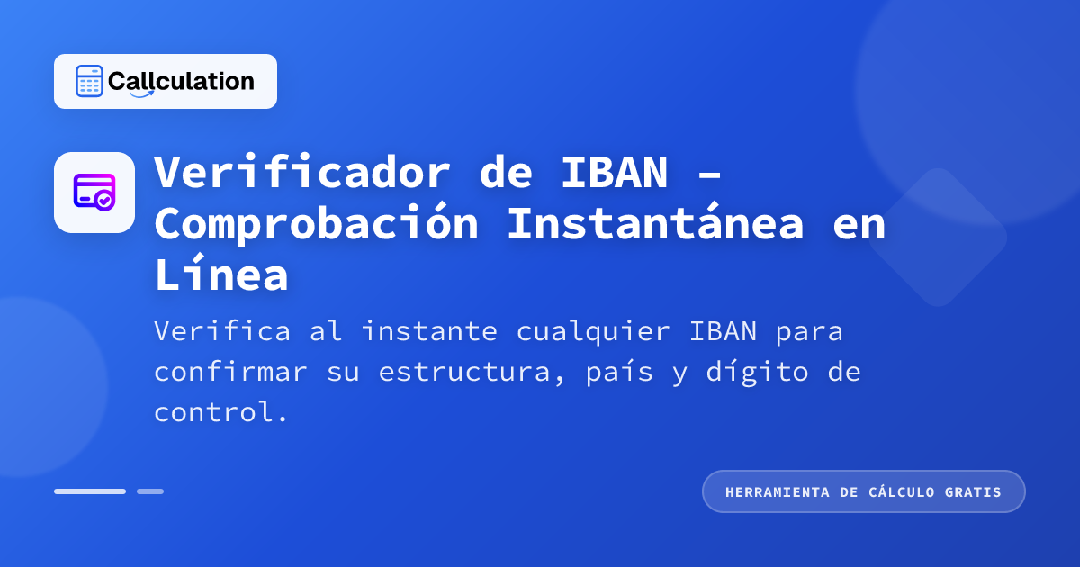Verificador de IBAN en Línea – Validación Rápida y Precisa | Callculation