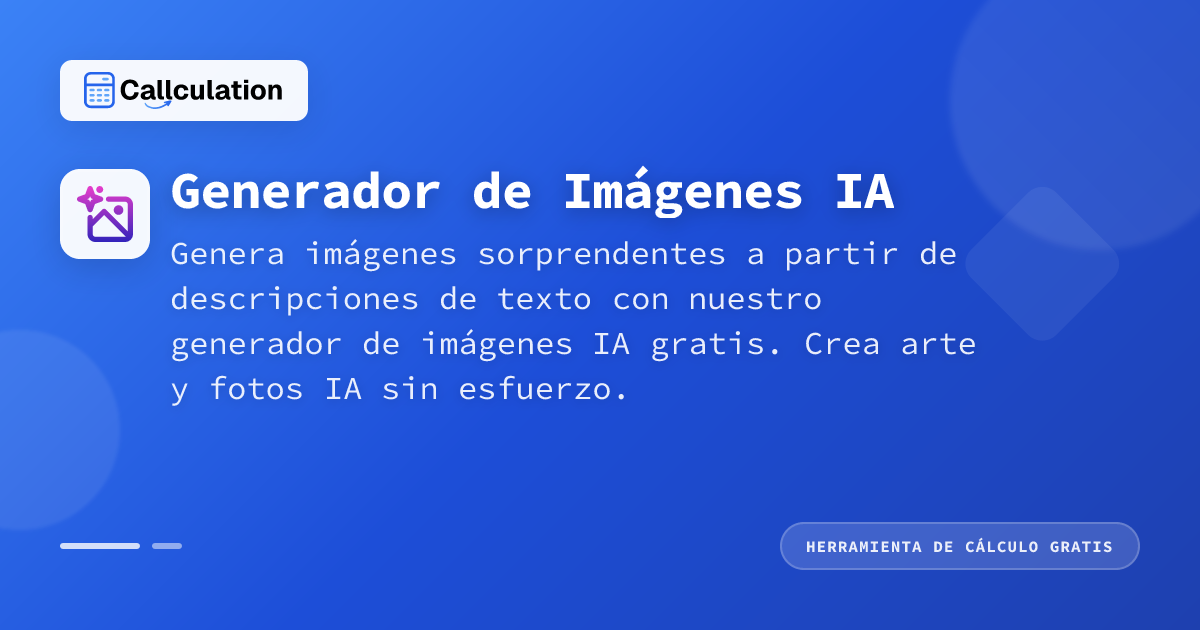 Generador de Imágenes IA Gratis sin Registro | Callculation